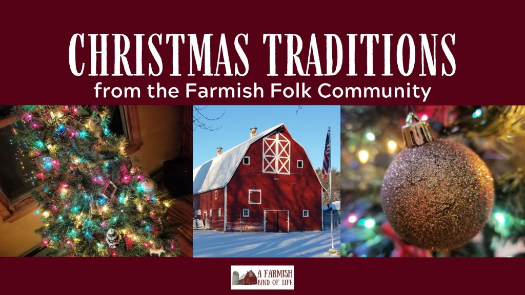 71: Christmas Traditions - a celebration of ideas - A Farmish Kind of Life